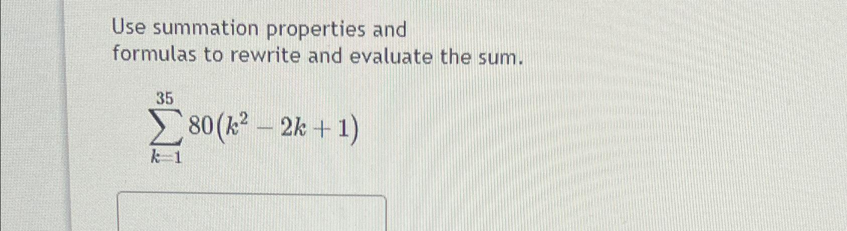 Solved Use summation properties and formulas to rewrite and | Chegg.com