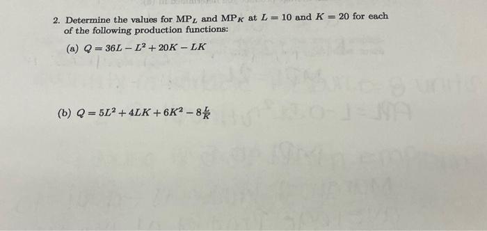 Solved 2. Determine the values for MPL and MPK at L=10 and | Chegg.com