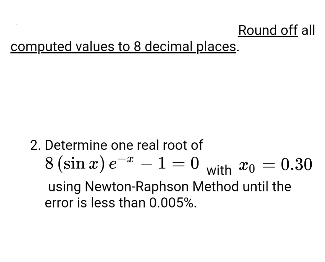 Solved Round off all computed values to 8 decimal places. 2. | Chegg.com
