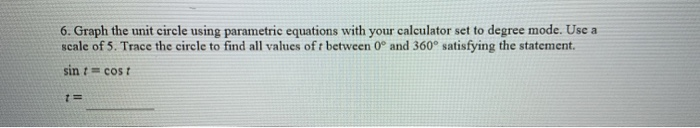 Solved 6. Graph the unit circle using parametric equations | Chegg.com