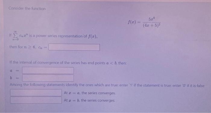 Solved Consider The Function F X 4x 5 25x5 If ∑n 0∞cnxn Is