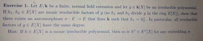 Solved Exercise 1. ﻿Let Ek ﻿be a finite, normal field | Chegg.com
