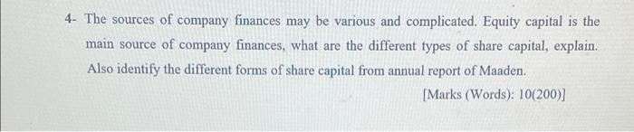 Solved 4- The sources of company finances may be various and | Chegg.com