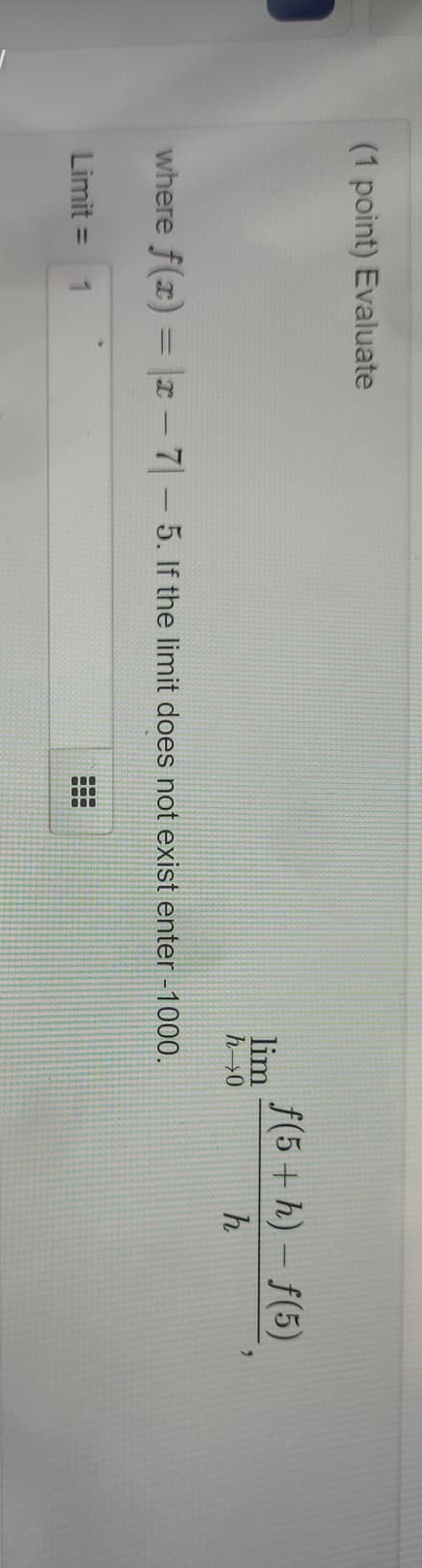 Solved (1 ﻿point) ﻿Evaluatelimh→0f(5+h)-f(5)hwhere | Chegg.com