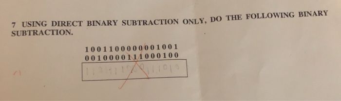 Solved 7 USING DIRECT BINARY SUBTRACTION ONLY, DO THE | Chegg.com