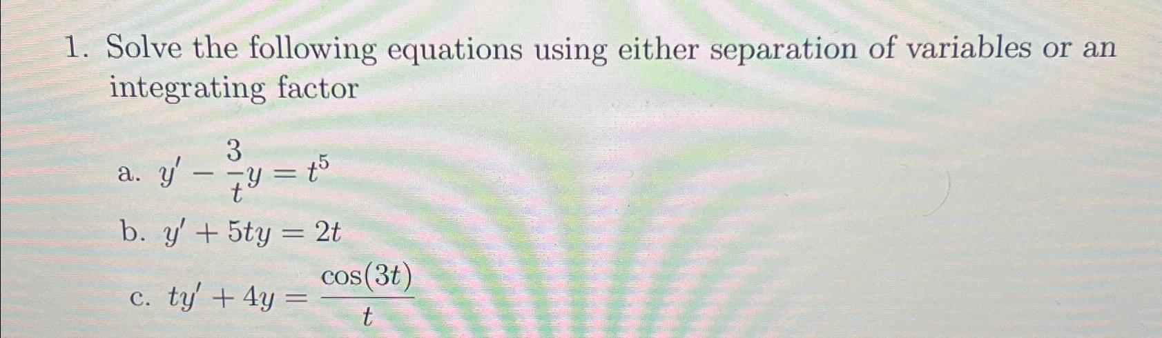 Solved Solve the following equations using either separation | Chegg.com