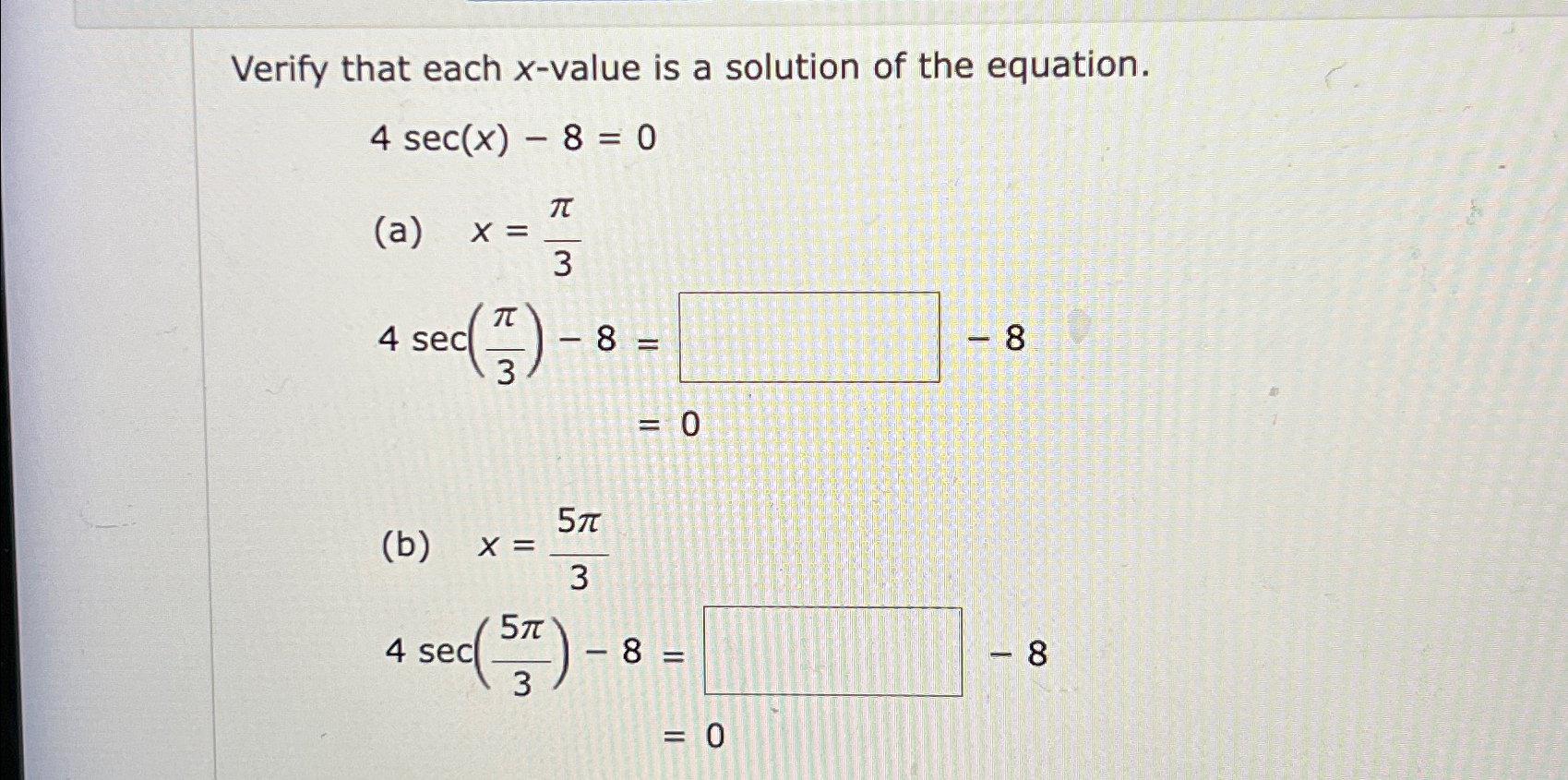 Solved Verify that each x-value is a solution of the | Chegg.com