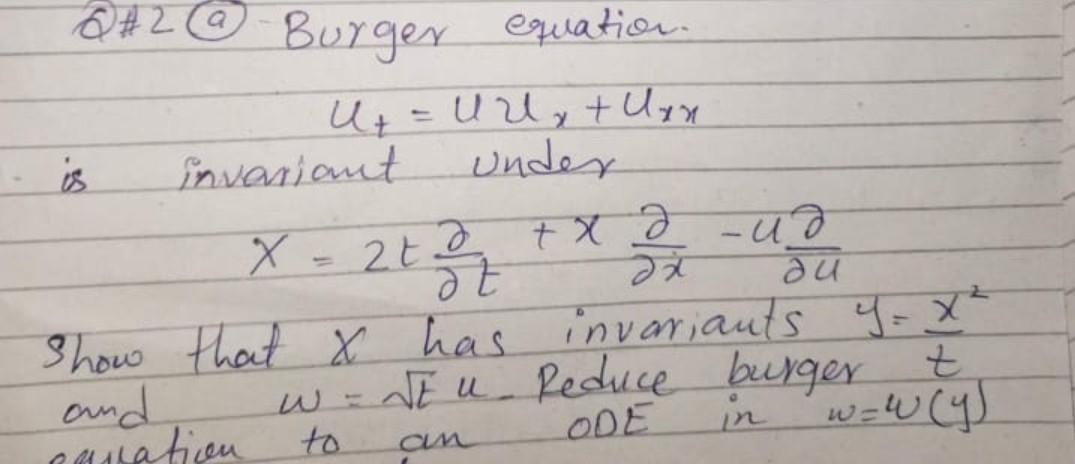 Solved Q\#2@Burger equation. ut=uux+uxx is invariant under | Chegg.com