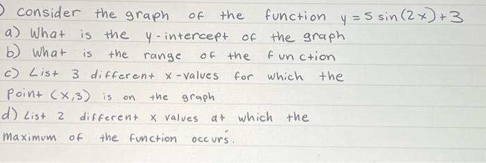 Solved consider the graph of the function y=5sin(2x)+3 a) | Chegg.com