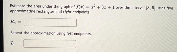 Solved Estimate the area under the graph of f(x)=x2+3x+1 | Chegg.com