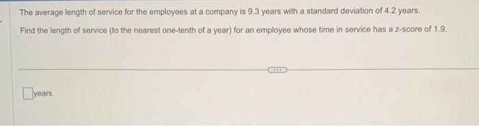 Solved The average length of service for the employees at a | Chegg.com