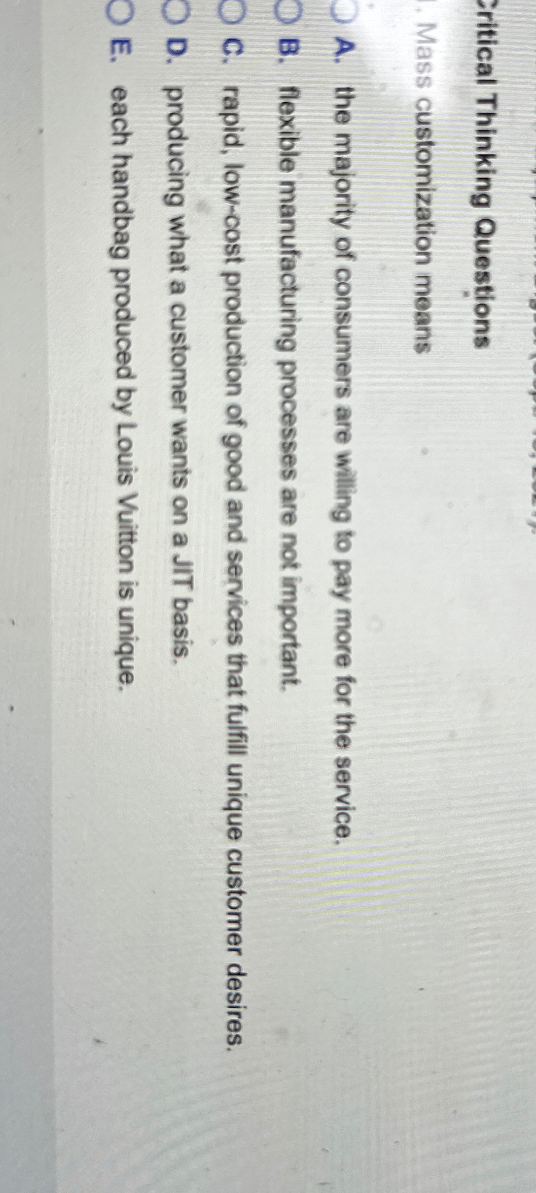 Solved Critical Thinking QuestionsMass customization meansA. | Chegg.com