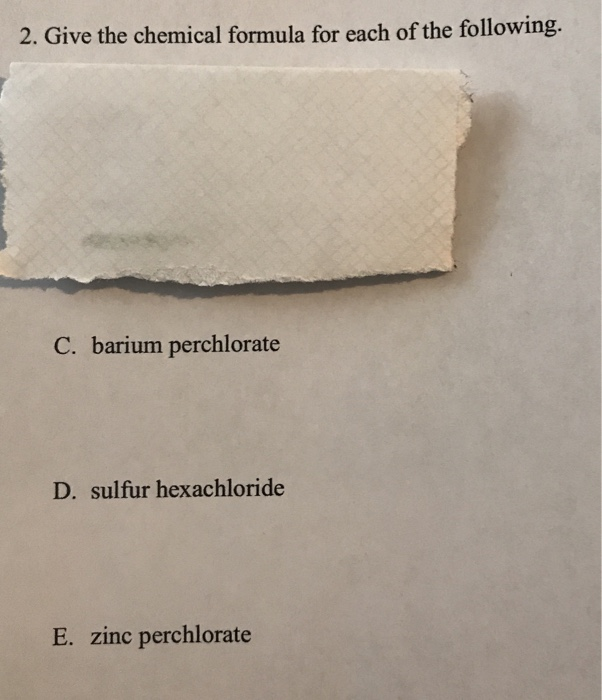 Solved 2. Give the chemical formula for each of the | Chegg.com
