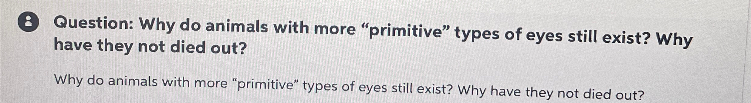 Solved 8 ﻿Question: Why do animals with more "primitive" | Chegg.com