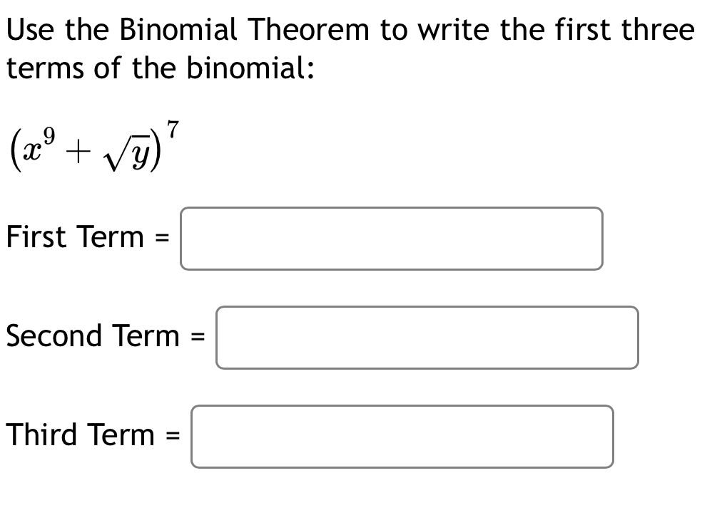 Solved Use the Binomial Theorem to write the first three | Chegg.com