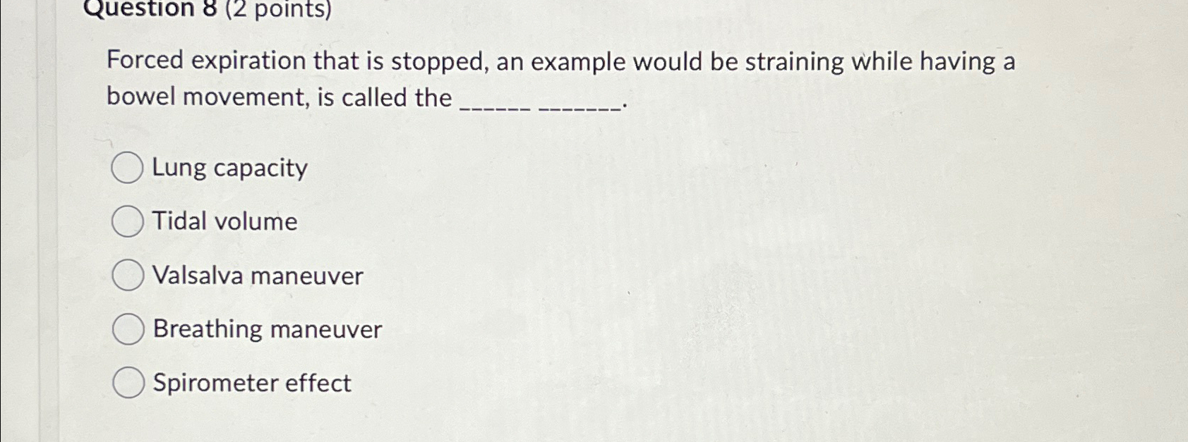 Solved Forced expiration that is stopped, an example would | Chegg.com