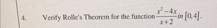 Solved 4. Verify Rolle's Theorem for the function x+2x2−4x | Chegg.com