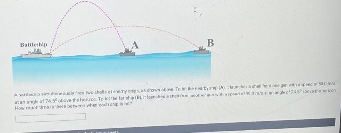 Solved A battleship simultaneously fires two shells at enemy | Chegg.com