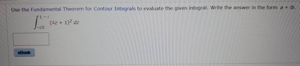 Solved Use the Fundamental Theorem for Contour Integrals to | Chegg.com