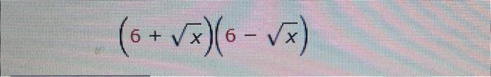 Solved (6+x)(6−x) | Chegg.com