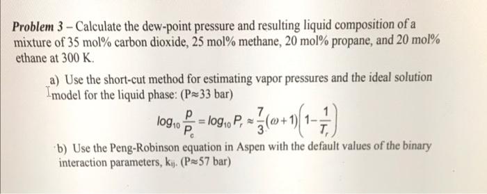 Solved Problem 3 - Calculate the dew-point pressure and | Chegg.com