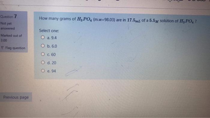 Solved Question 7 How many grams of H3PO, (m.w=98.03) are in | Chegg.com