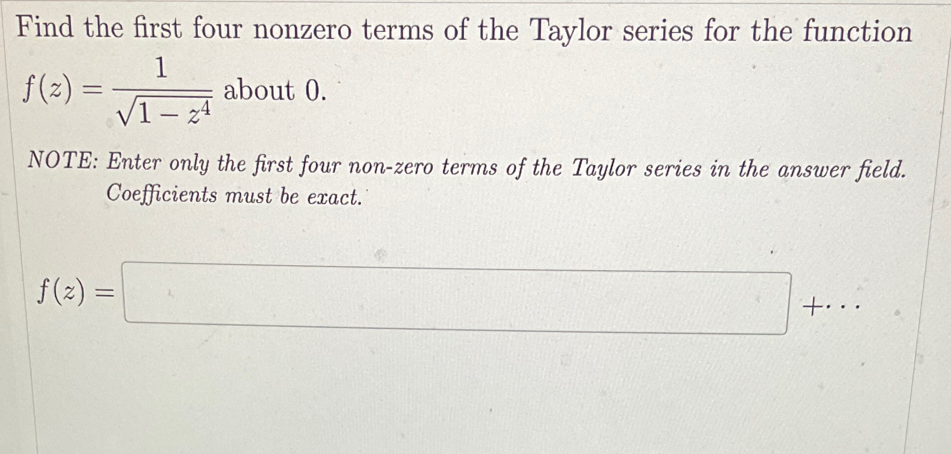 Solved Find the first four nonzero terms of the Taylor | Chegg.com