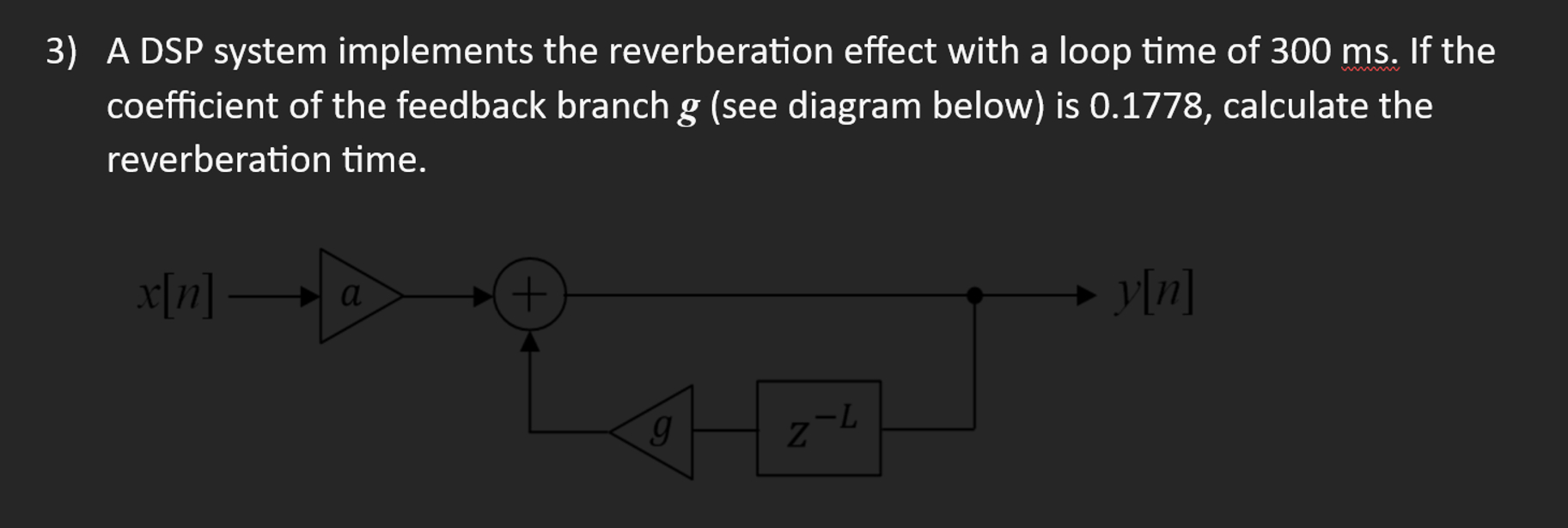 Solved 3) ﻿A DSP system implements the reverberation effect | Chegg.com
