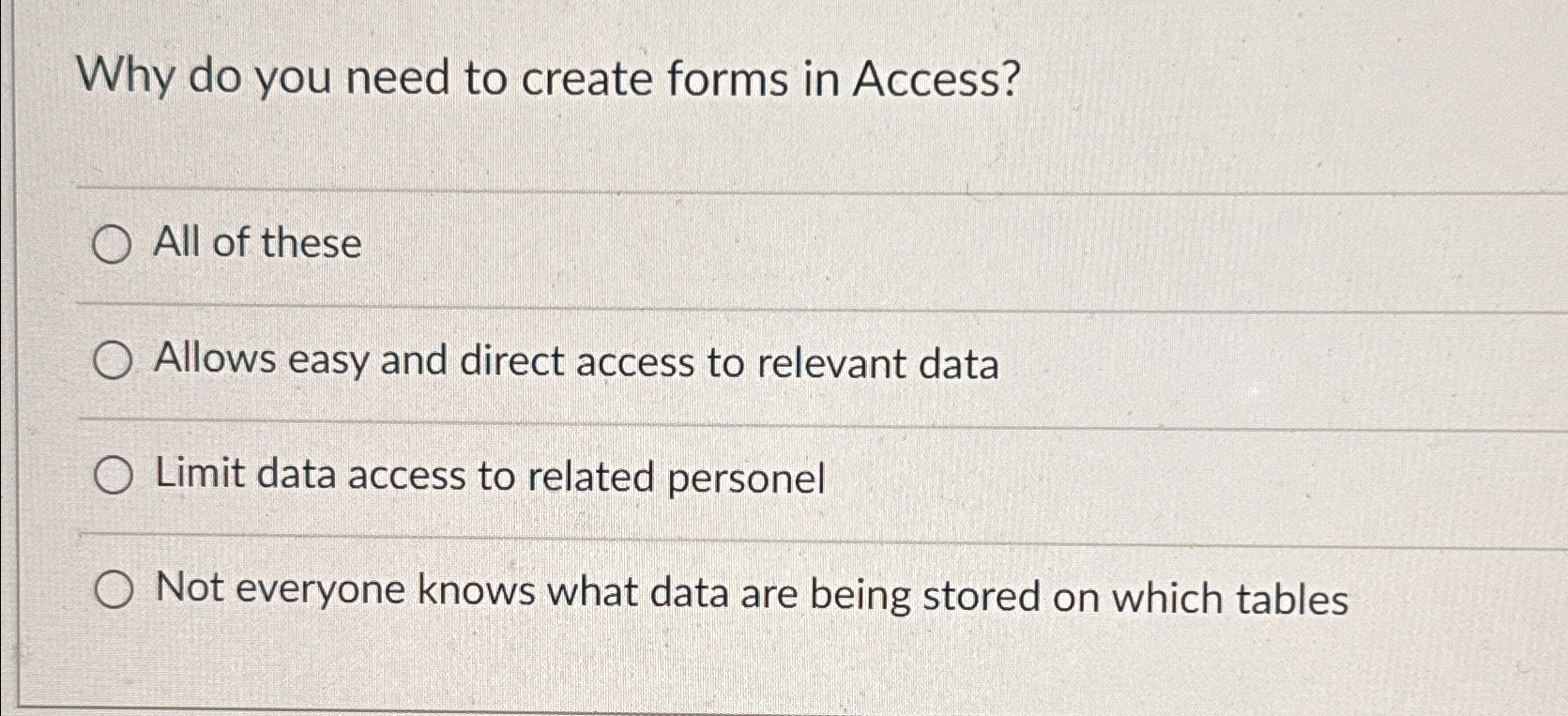 Solved Why do you need to create forms in Access?All of | Chegg.com