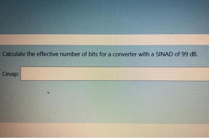 Solved Calculate the effective number of bits for a | Chegg.com