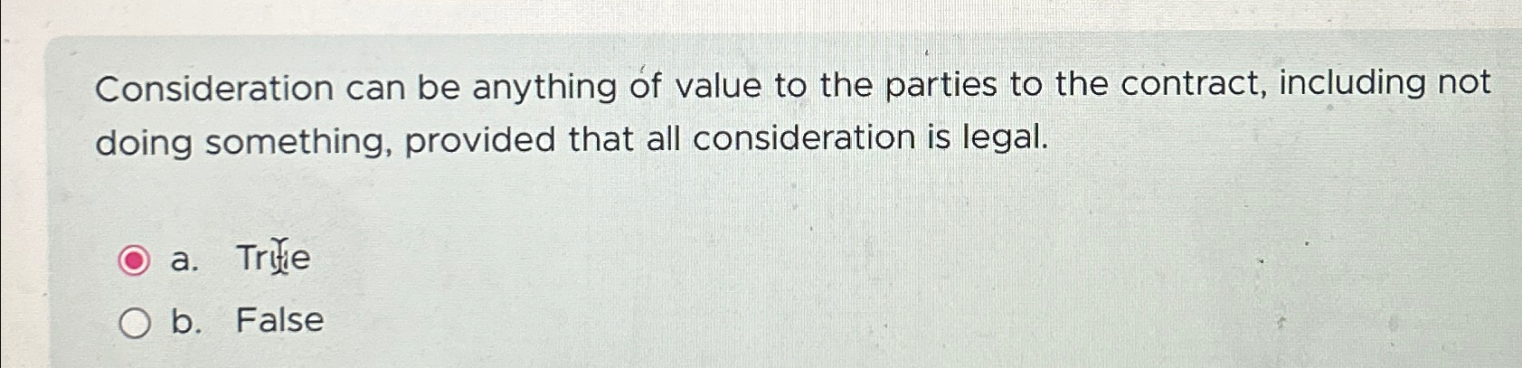 Solved Consideration can be anything of value to the parties | Chegg.com