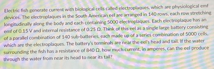 Solved Electric fish generate current with biological cells | Chegg.com