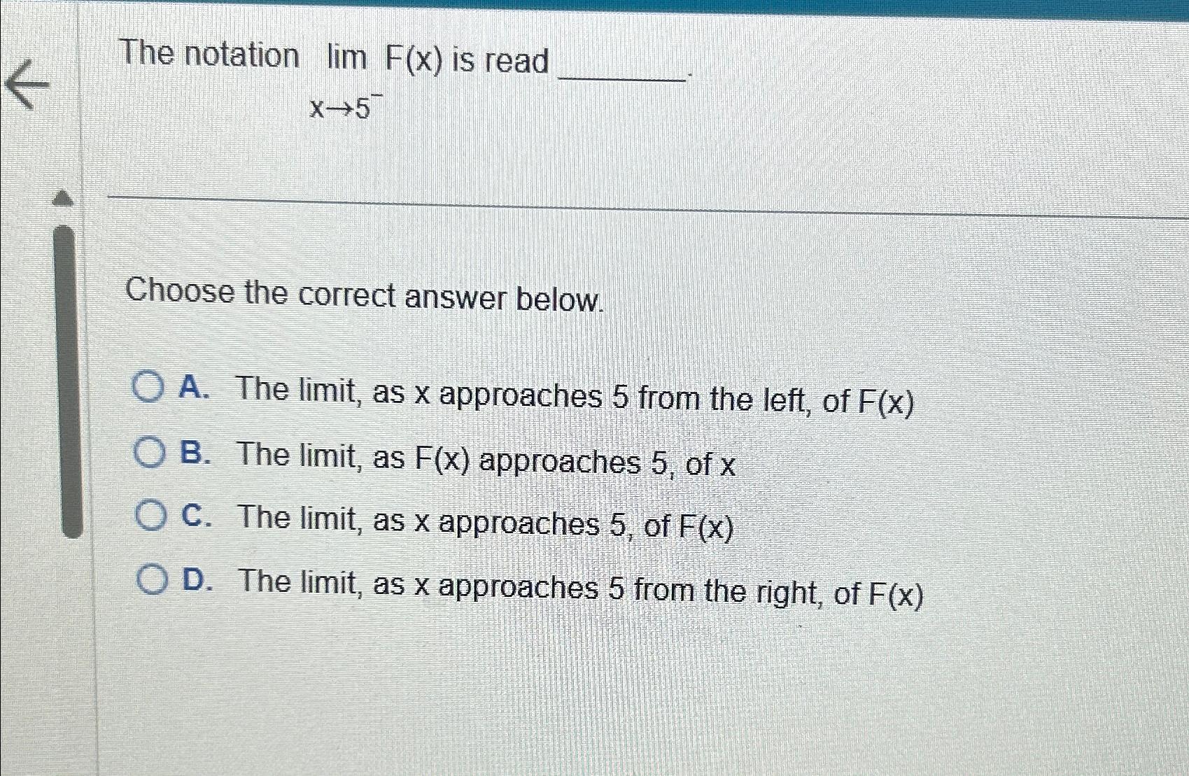 Solved The notation lim?F(x) ﻿is readx→5-Choose the correct | Chegg.com