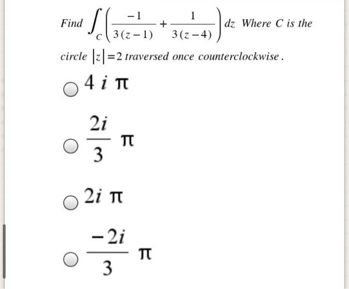Solved Find J Slove- 1 + 3(2-4) 5) dz Where C is the 3(2-1) | Chegg.com