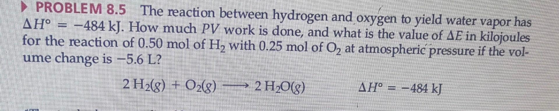 Solved PROBLEM 8.5 The reaction between hydrogen and oxygen | Chegg.com