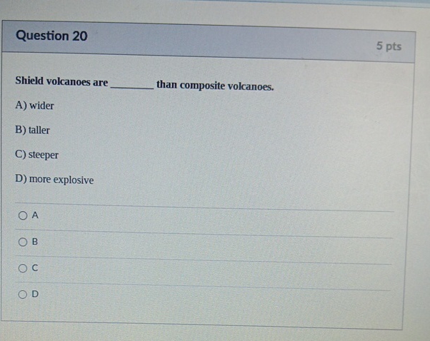 Solved Question 205 ptsShield volcanoes are than | Chegg.com Solved Question 205 ptsShield volcanoes are than | Chegg.com