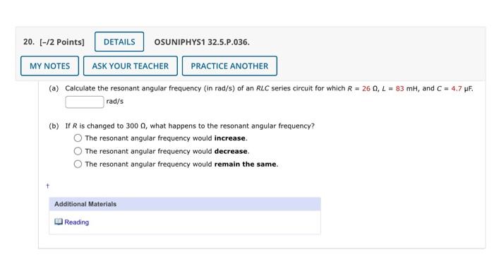 Solved (a) Calculate the resonant angular frequency (in | Chegg.com
