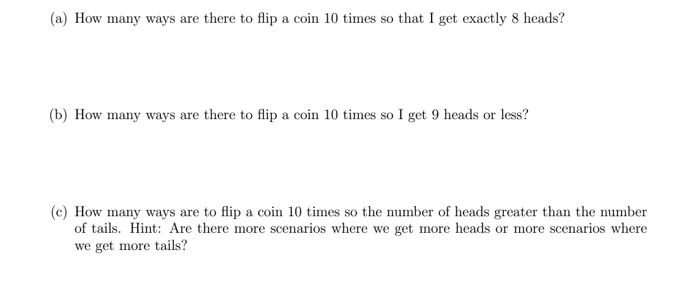 Solved (a) ﻿How many ways are there to flip a coin 10 ﻿times | Chegg.com