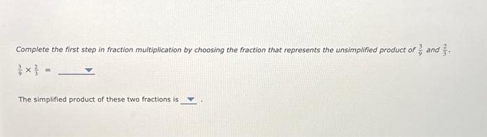 Solved Complete the first step in fraction multiplication by | Chegg.com