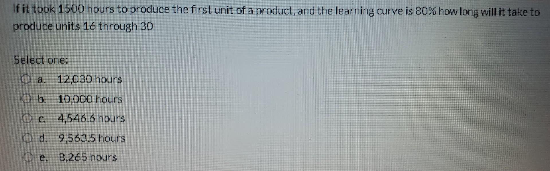 Solved If it took 1500 hours to produce the first unit of a | Chegg.com