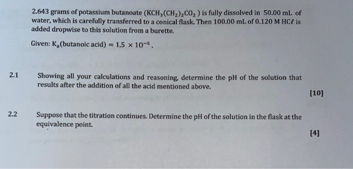 Solved 2.643 grams of potassium butanoate (KCH (CH2)2C02 ) | Chegg.com