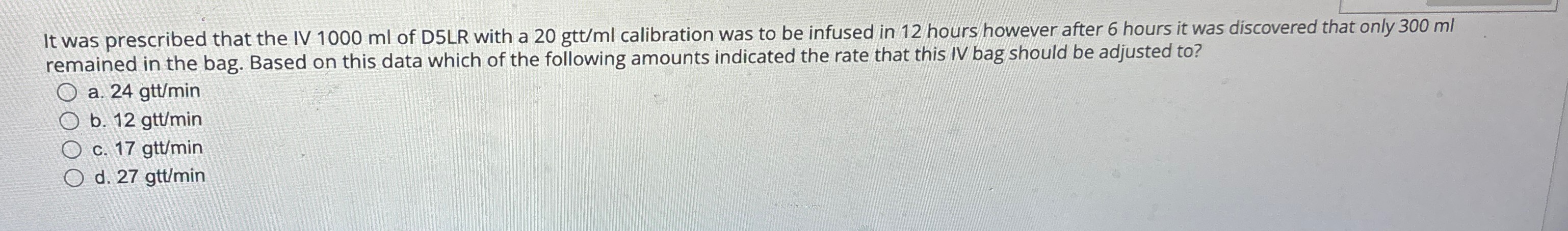 Solved It was prescribed that the IV 1000ml ﻿of D5LR with a | Chegg.com