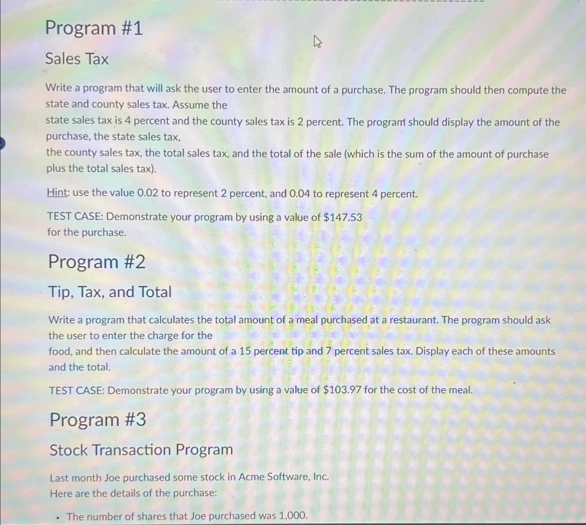 Solved Program #1Sales TaxWrite a program that will ask the | Chegg.com
