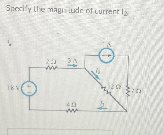 Solved Specify the magnitude of current I2. | Chegg.com
