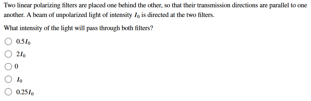 Solved Two linear polarizing filters are placed one behind | Chegg.com