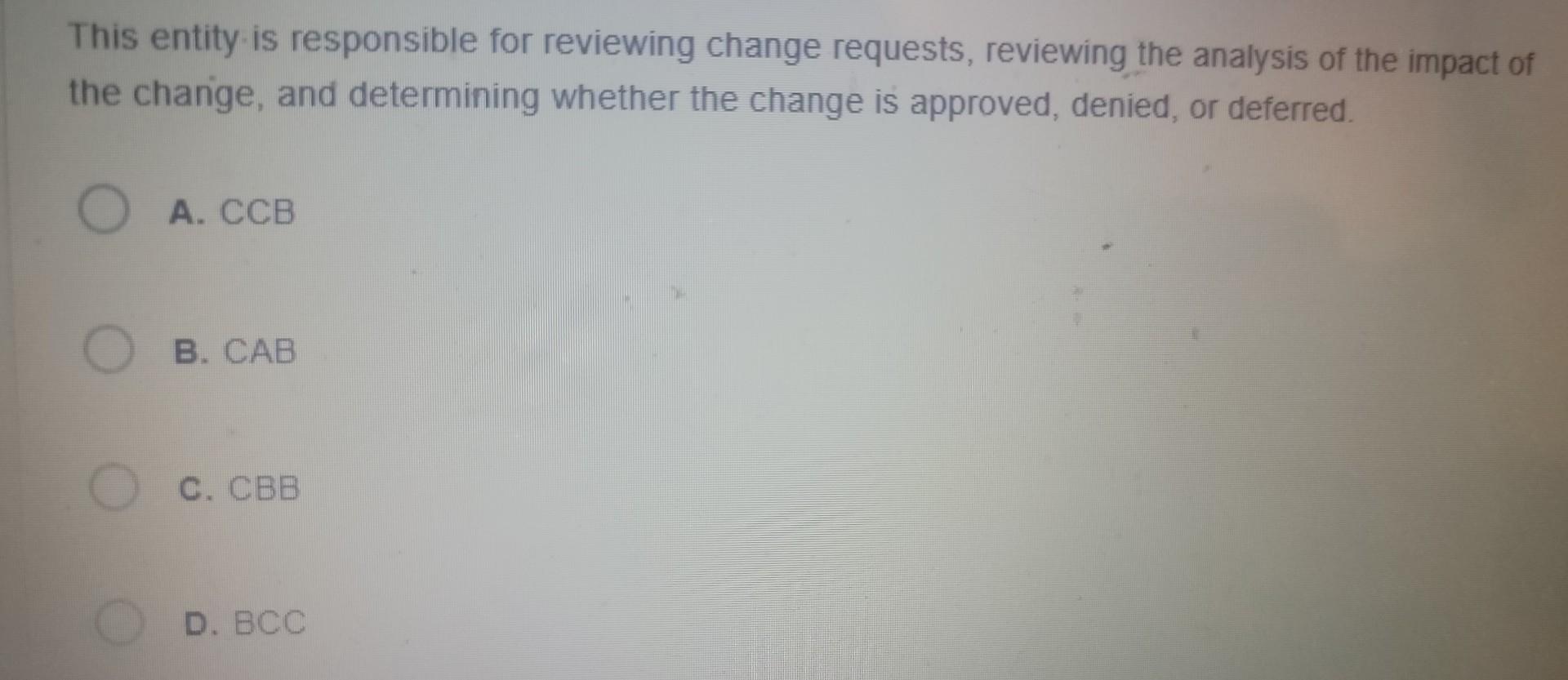 Solved This entity-is responsible for reviewing change | Chegg.com