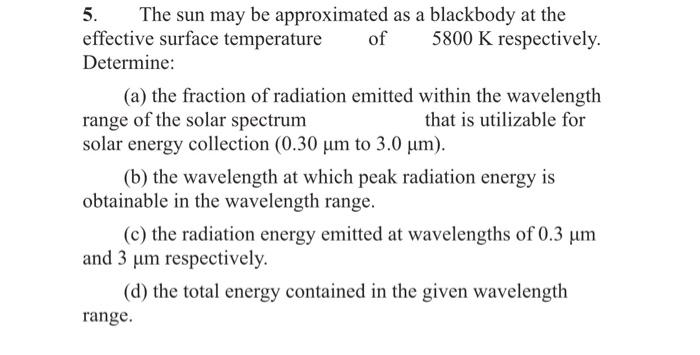 Solved 5. The sun may be approximated as a blackbody at the | Chegg.com