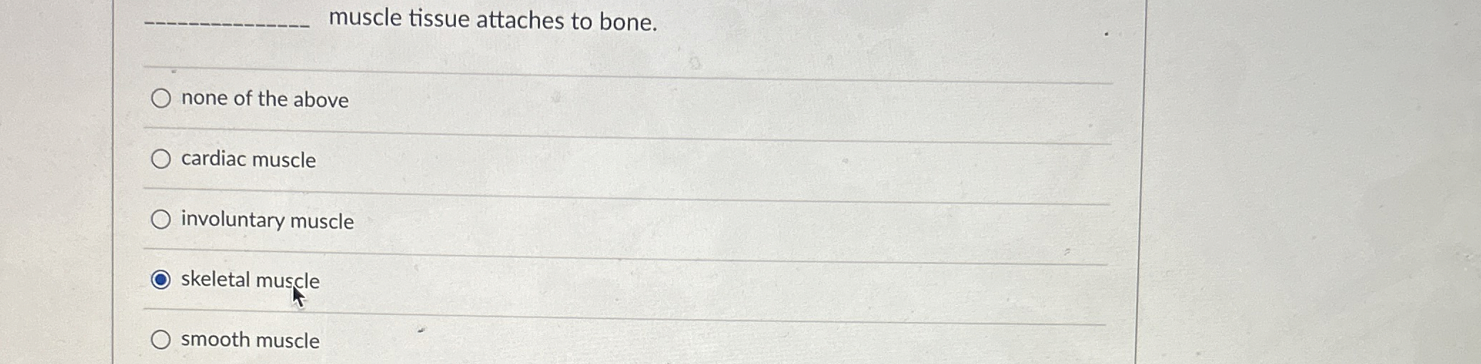 Solved muscle tissue attaches to bone.none of the | Chegg.com