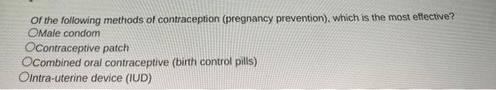 Solved Of the following methods of contraception (pregnancy | Chegg.com