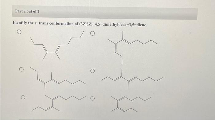 Solved Part 2 out of 2 Identify the s-trans conformation of | Chegg.com